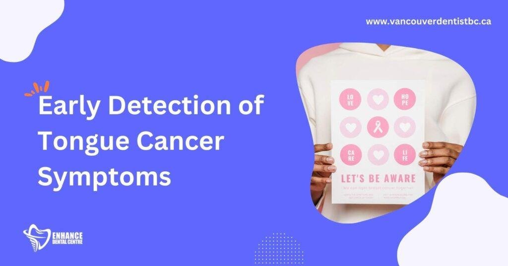 Key Signs and Treatment Options for Tongue Cancer! – Enhance Dental care