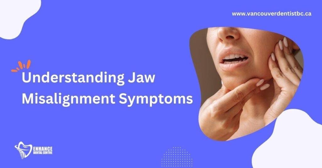 Understanding Jaw Misalignment: Early Signs and Solutions! – Enhance ...